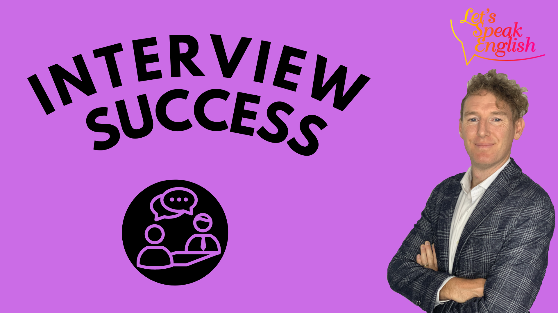 INTERVIEW SUCCESS METHOD - Let´s Speak English